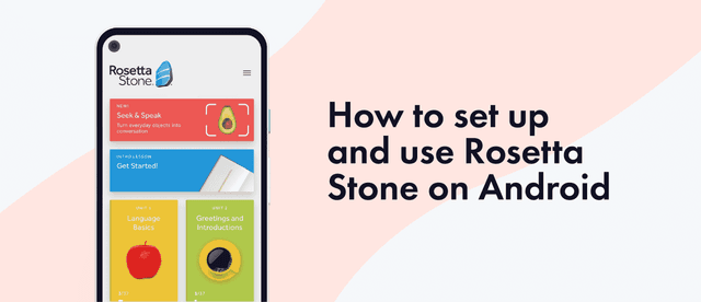 How to Set Up and Use Rosetta Stone on Android
