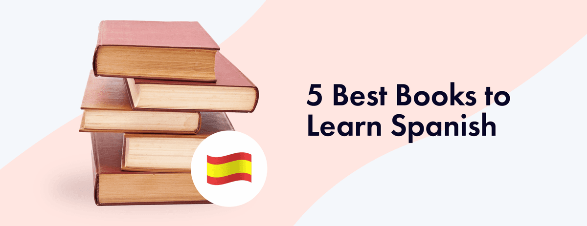 5 Best Books to Learn Spanish (Super Easy)